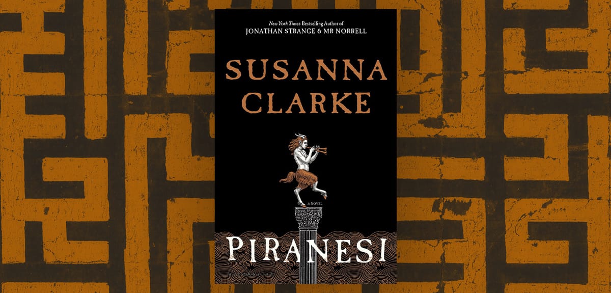 Piranesi by Susanna Clarke – Book Review – Alvin's Adventures in Pop ...